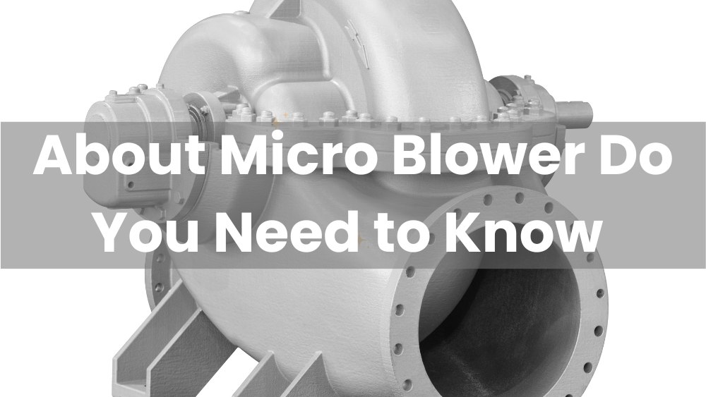 About Micro Blower Do You Need to Know - Anchor Drive Technology