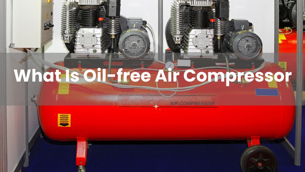 What Is Oil-free Air Compressor - Anchor Drive Technology