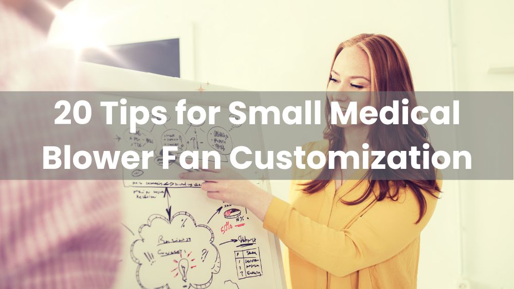 20 Tips for Small Medical Blower Fan Customization - Anchor Drive ...